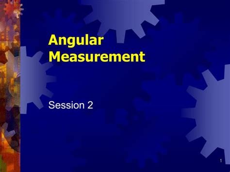 Angular Dimensional Measurement Pptppt