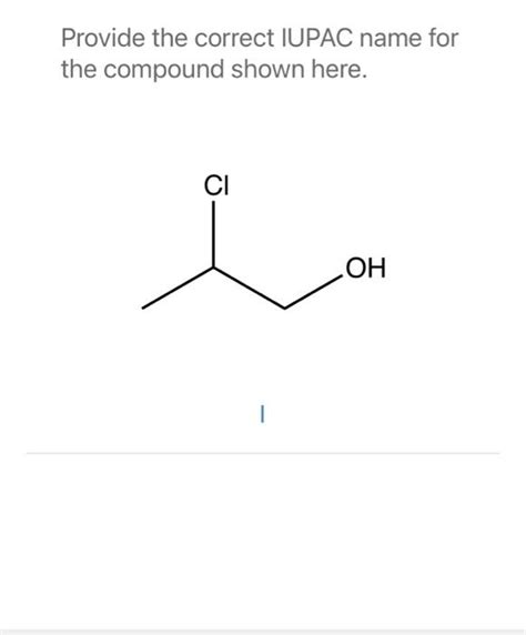 Solved Provide The Correct Systematic Name For The Compo