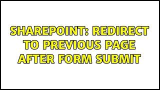 Sharepoint Redirect To Another Page After Submitting Form 2 Solutions