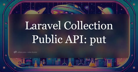 Laravel Collection Public API Put Stillat