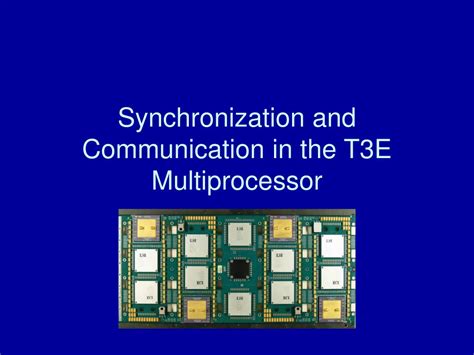 Ppt Synchronization And Communication In The T3e Multiprocessor