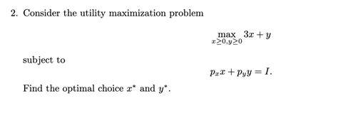 Solved Consider The Utility Maximization Chegg