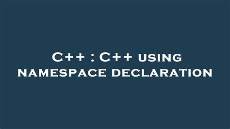 C C Using Namespace Declaration Youtube