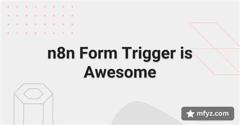 N8n Form Trigger Is Awesome