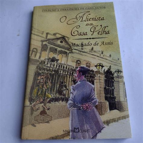 Livro O Alienista Casa Velha Autor Machado De Assis Shopee Brasil