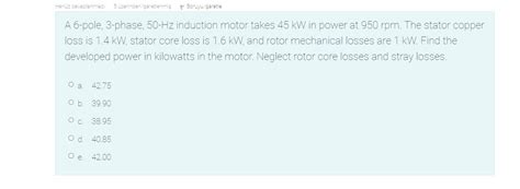 Solved A 6 Pole 3 Phase 50 Hz Induction Motor Takes 45 Kw