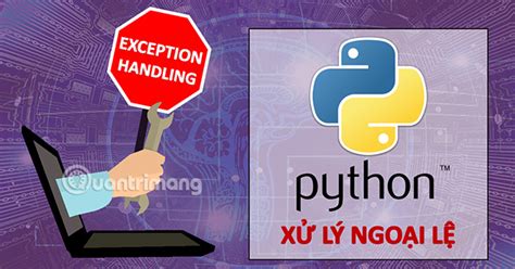 Xử Lý Ngoại Lệ Exception Handling Trong Python Hkt Soft