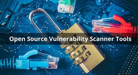 List Of Top 5 Open Source Vulnerability Scanner Tools