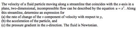 Solved The Velocity Of A Fluid Particle Moving Along A Chegg
