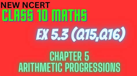 Class 10 Ex 5 3 Q15 Q16 Arithmetic Progressions Ncert Cbse