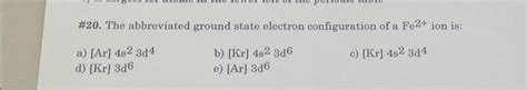 Solved 20 The Abbreviated Ground State Electron