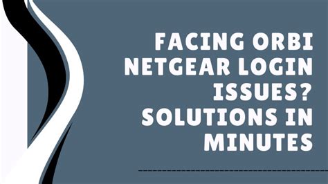 Ppt Facing Orbi Netgear Login Issues Solutions In Minutes Powerpoint Presentation Id