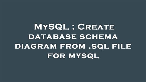 Mysql Create Database Schema Diagram From Sql File For Mysql Youtube