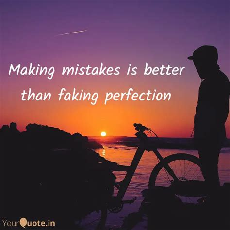 making mistakes is better quotes and writings by kinjalba rana