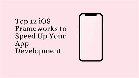 Top 12 Ios Frameworks For Software App Development