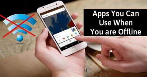 20 Best Android Apps You Can Use When You Are Offline