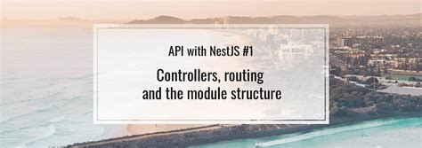 Api With Nestjs 1 Controllers Routing And The Module Structure Rnestjsframework