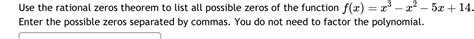 Solved Use The Rational Zeros Theorem To List All Possible