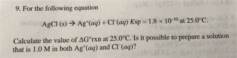 Solved For The Following Equation Agcl S Ag Aq Chegg Com