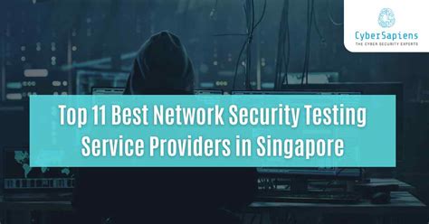 Top 11 Best Network Security Testing Service Providers In Singapore
