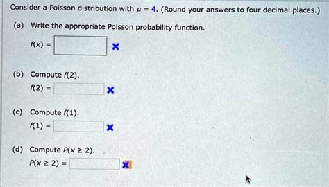 Consider A Poisson Distribution With μ 4 Round Your Answers To Four