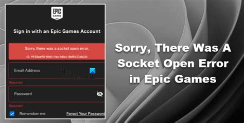 Sorry There Was A Socket Open Error In Epic Video Games Fixed