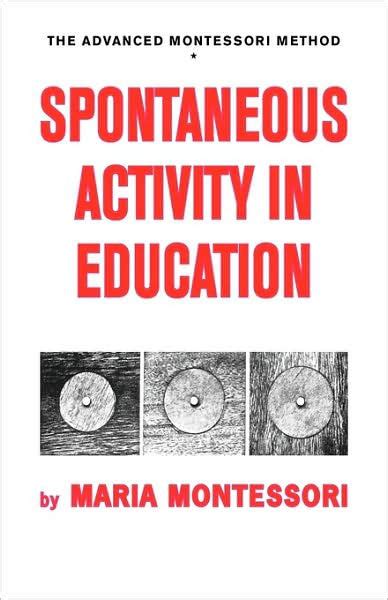 Spontaneous Activity In Education By Maria Montessori Paperback