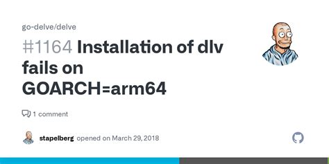 installation of dlv fails on goarch arm64 · issue 1164 · go delve delve · github