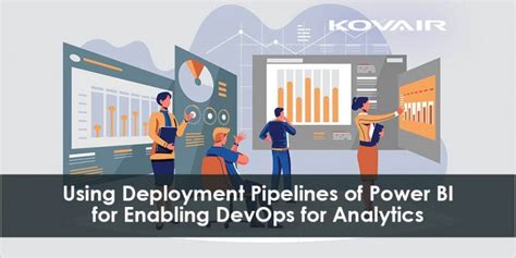 Deployment Pipelines Of Power Bi For Enabling Devops Kovair Blog
