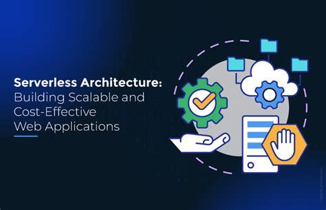 Serverless Architecture Scalable And Cost Effective Web Apps