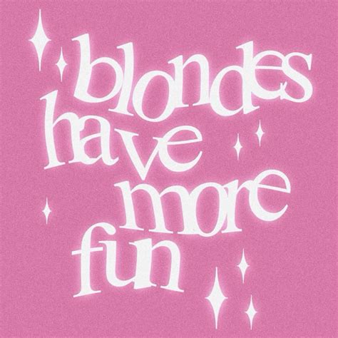 Blondes Have More Fun🎀 Heilende Worte Zitate Sprüche