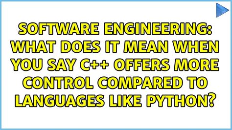 What Does It Mean When You Say C Offers More Control Compared To