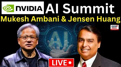 Nvidia Ai Summit 2024 Live Nvidia Ceo Jensen Huang And Mukesh Ambani