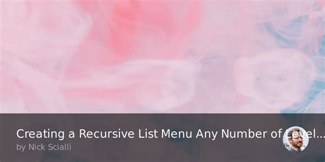 Creating A Recursive List Menu Any Number Of Levels Deep In React Rreactjs