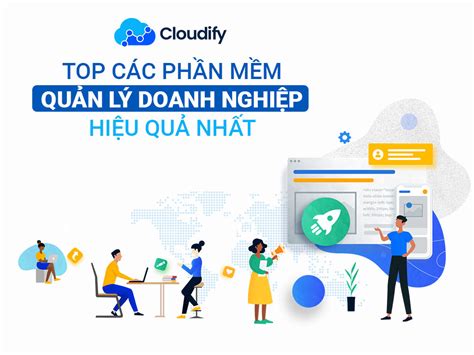 Top các phần mềm quản lý doanh nghiệp hiệu quả nhất hiện nay