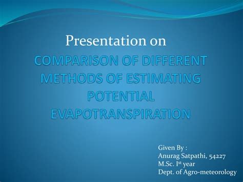 Comparison Of Different Methods Of Estimating Potential Evapotranspiration Pptx