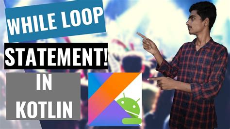 Kotlin Tutorial For Android Developers How To Implement While Loop Youtube
