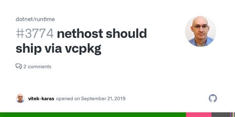 Nethost Should Ship Via Vcpkg · Issue 3774 · Dotnetruntime · Github