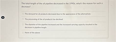 Solved The Total Length Of The Oil Pipeline Decreased In The