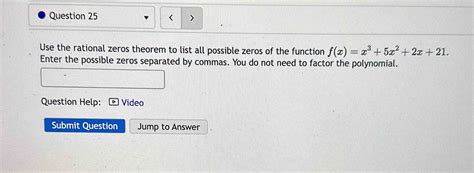Solved Question 25 Use The Rational Zeros Theorem To List All Possible