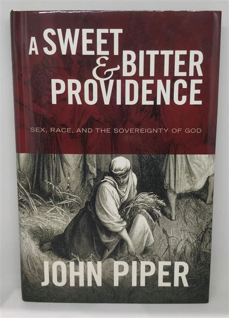 A Sweet And Bitter Providence Sex Race And The Sovereignty Of God By