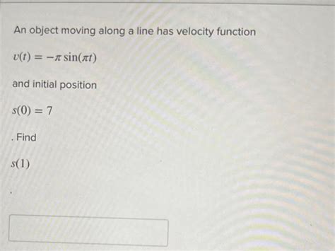 solved an object moving along a line has velocity function