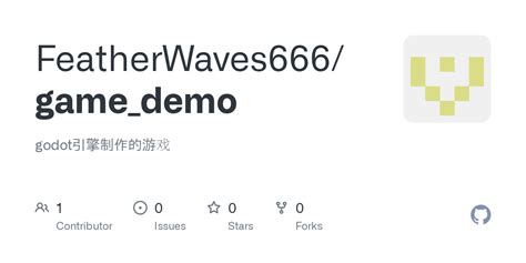 GitHub FeatherWaves666 game demo godot引擎制作的游戏