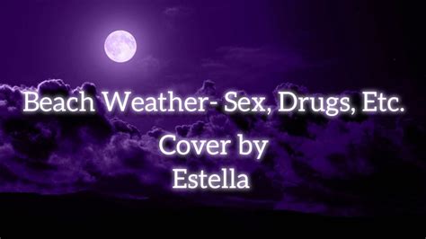Beach Weather Sex Drugs Etc Cover By Estella YouTube