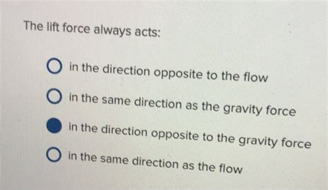 Solved The Lift Force Always Acts O In The Direction