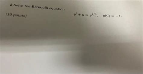 Solved 2 Solve The Bernoulli Equation 10 Points