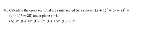 SOLVED 40 Calculate The Cross Sectional Area Intersected By A Sphere