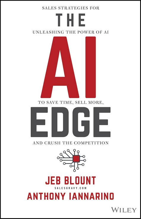 Buy The Ai Edge Sales Strategies For Unleashing The Power Of Ai To Save Time Sell More And