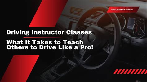 Driving Instructor Classes What It Takes To Teach Others To Drive