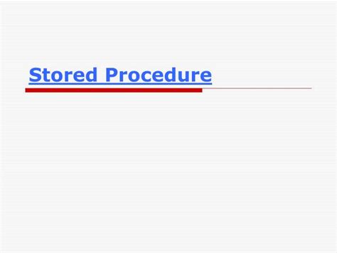 Ppt Stored Procedure Powerpoint Presentation Free Download Id4749055